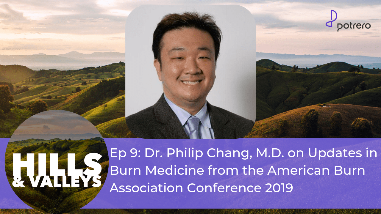 Ep9: Dr. Philip Chang, M.D. on Updates in Burn Medicine from the ...